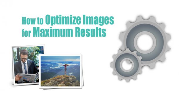 How to Optimize Your Images for Maximum Results